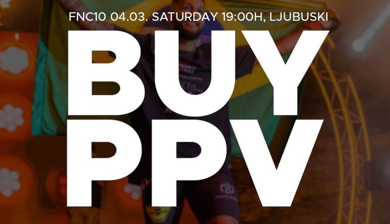 Evo gdje možete kupiti PPV za FNC 10 priredbu u Ljubuškom! - FIGHTROOM